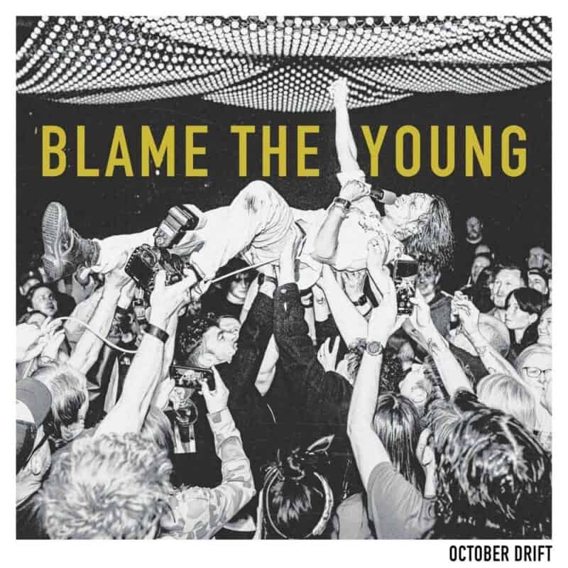 Album Review: October Drift – Blame The Young - Soundsphere magazine