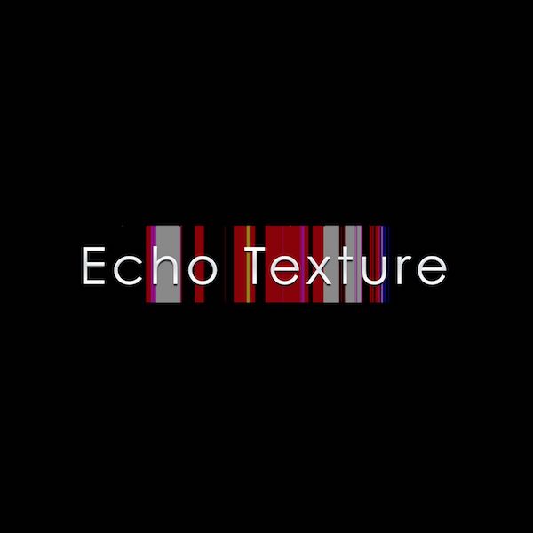Listen: Echo Texture - 'Rayon' - Soundsphere magazine
