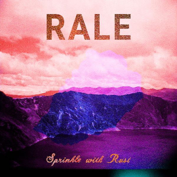 Listen: RALE - 'Sprinkle With Rust' - Soundsphere magazine