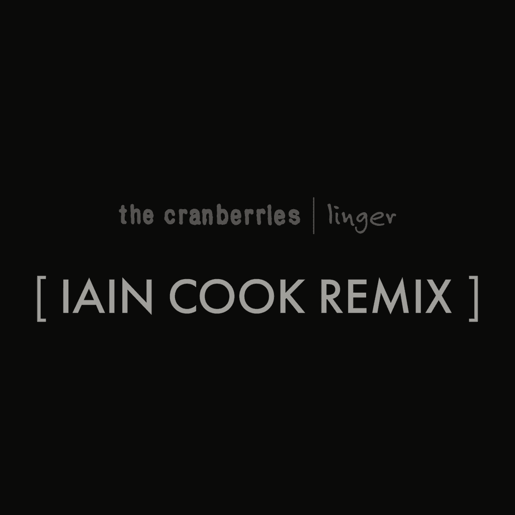 THE CRANBERRIES' "Linger" gets a dreamy reinvention by Iain Cook of ...
